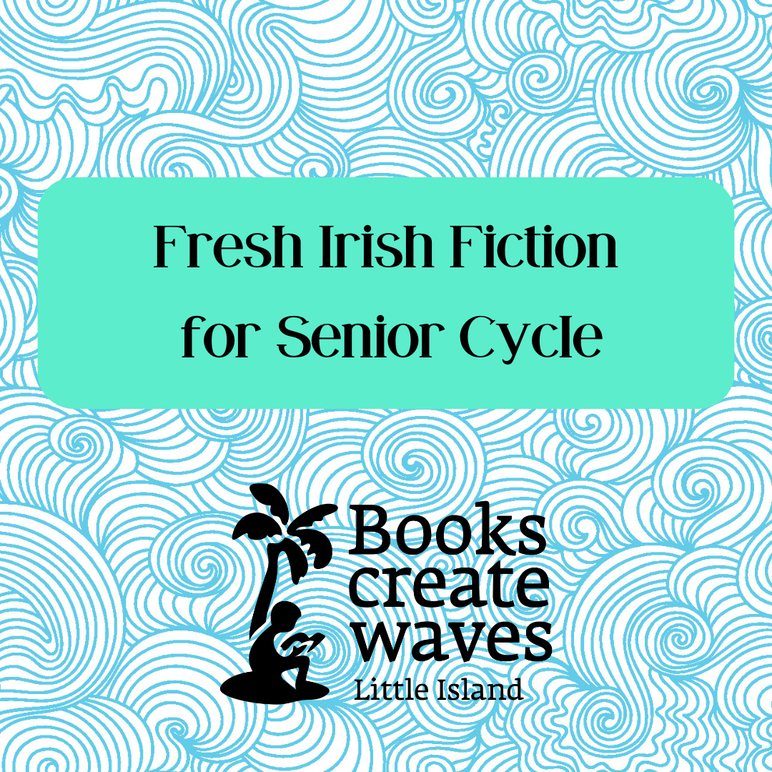 Fresh Irish Fiction for Senior Cycle – Little Island